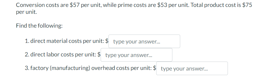 Solved Conversion costs are $57 per unit, while prime costs | Chegg.com