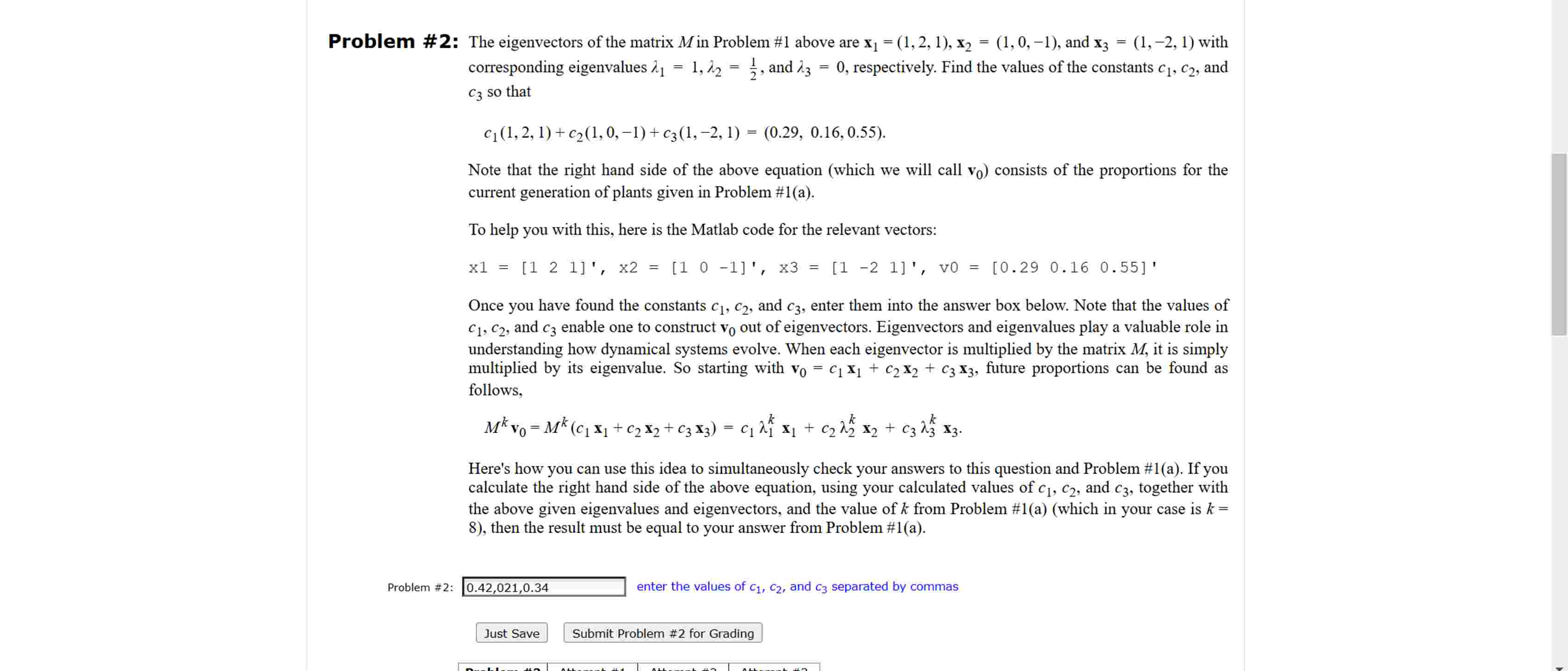 Solved Problem # 2: The eigenvectors of ﻿the matrix M in | Chegg.com