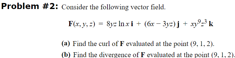 Solved Problem \# 2: Consider the following vector field. | Chegg.com