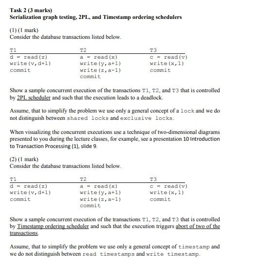 Solved Task 2 (3 marks) Serialization graph testing, 2PL, | Chegg.com Solved Task 2 (3 marks) Serialization graph testing, 2PL, | Chegg.com