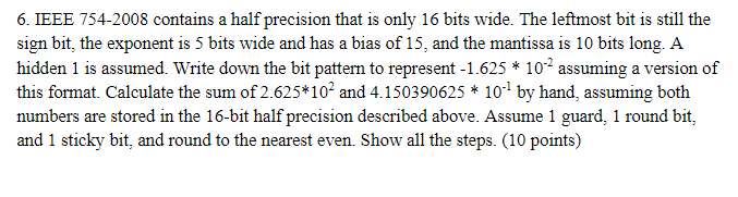 Solved 6. IEEE 754-2008 contains a half precision that is | Chegg.com