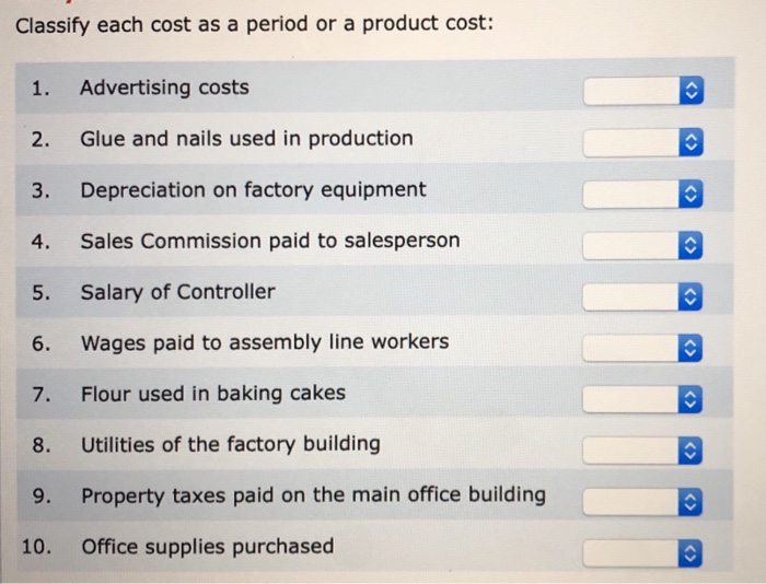 Solved Classify each cost as a period or a product cost: 1. | Chegg.com