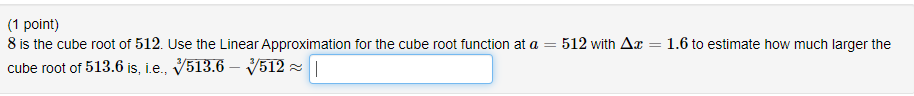 Solved (1 point) 8 is the cube root of 512. Use the Linear | Chegg.com