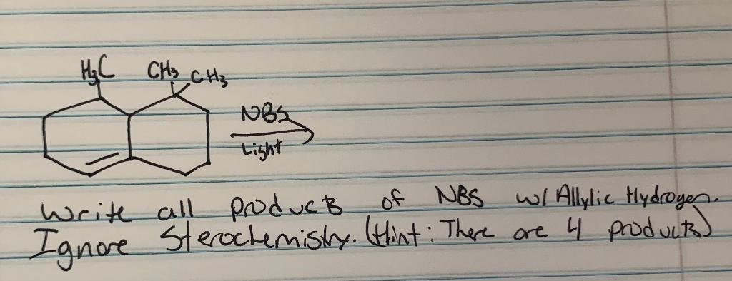 Solved HC CH₂ CH₂ NBS light Write all product of NBS w/ | Chegg.com