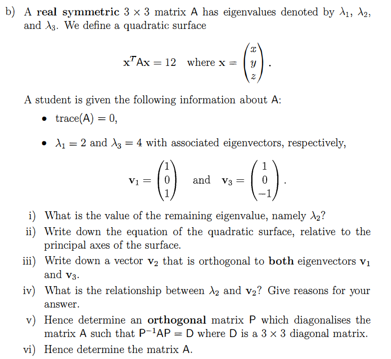 Solved b) A real symmetric 3 x 3 matrix A has eigenvalues | Chegg.com