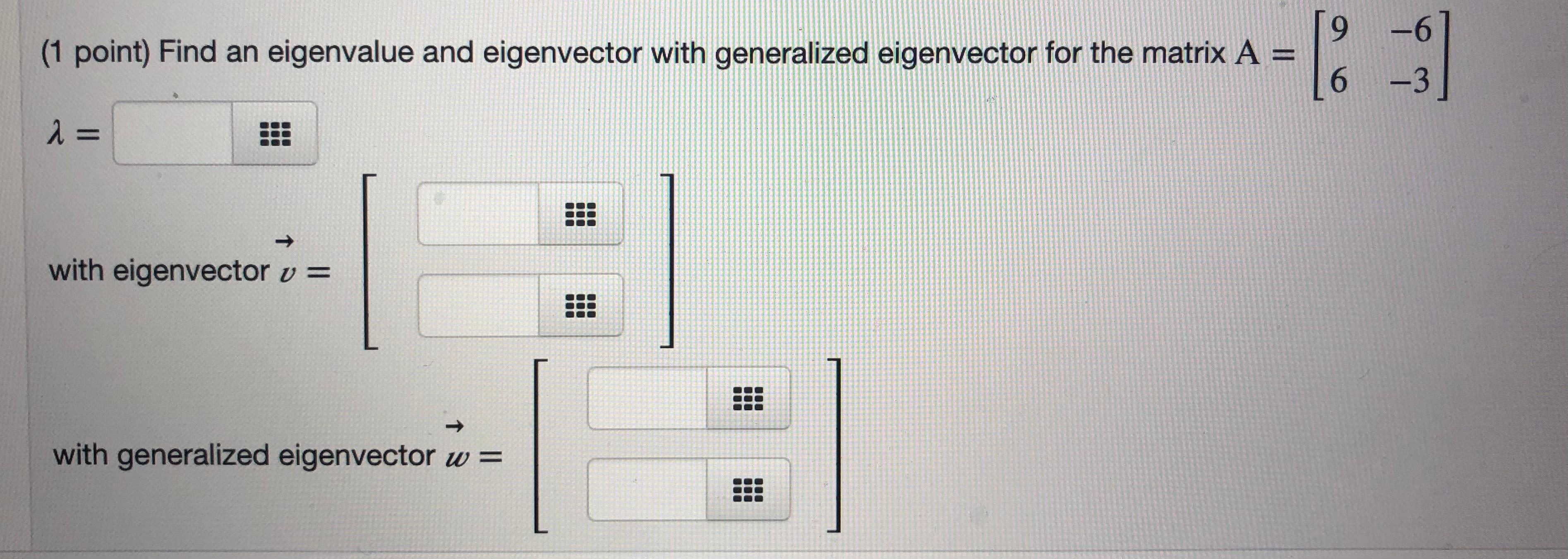 Solved (1 point) Find an eigenvalue and eigenvector with | Chegg.com