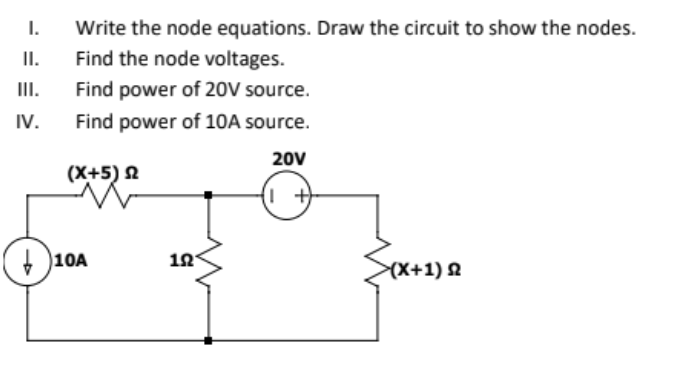 Solved 1. II. III. IV. Write the node equations. Draw the | Chegg.com
