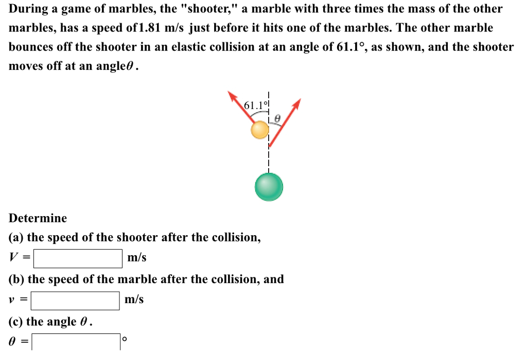 Solved During a game of marbles, the "shooter," a marble | Chegg.com