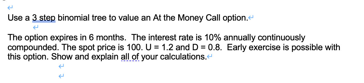 Solved Use a 3 step binomial tree to value an At the Money | Chegg.com