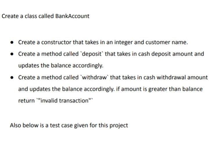 Solved Create a class called BankAccount • Create a | Chegg.com