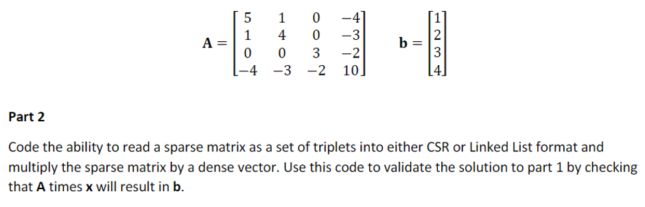 Solved A 5 1 0 -4 1 0 4 0 0 3 -3 -2 -4) -3 -2 10 b = 1 2 3 4 | Chegg.com