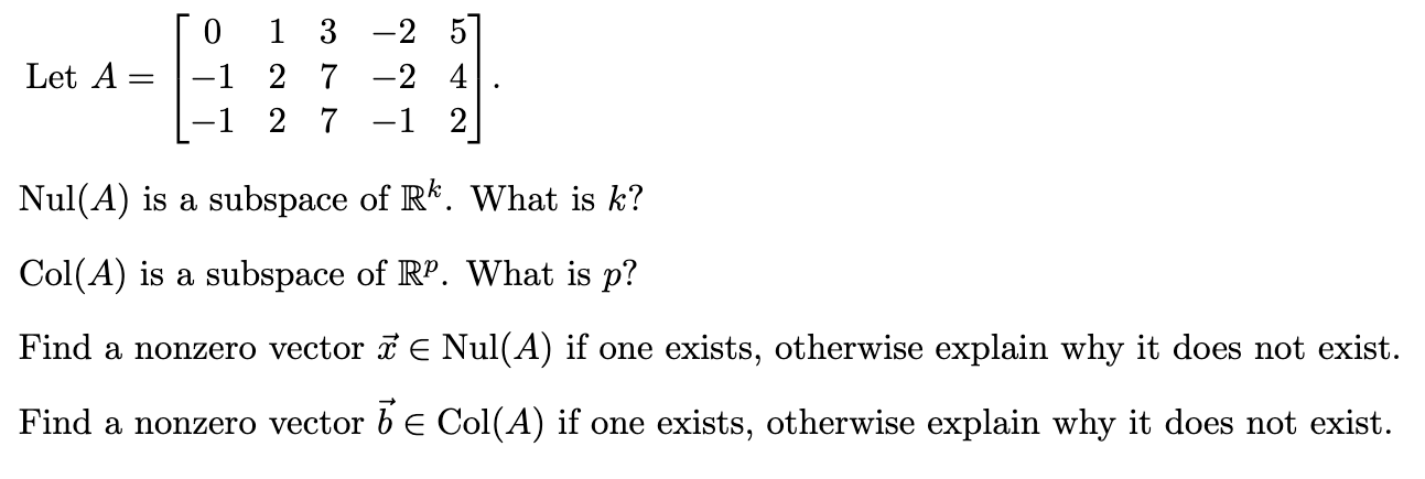 Solved Let A=⎣⎡0−1−1122377−2−2−1542⎦⎤ Nul(A) is a subspace | Chegg.com