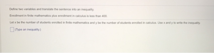 Solved Define two variables and translate the sentence into | Chegg.com