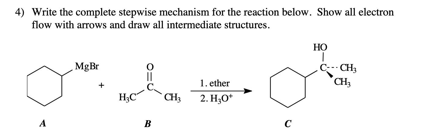 Solved 4) Write the complete stepwise mechanism for the | Chegg.com