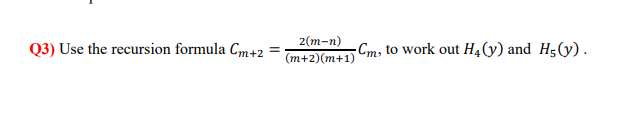 Solved Q3) Use the recursion formula | Chegg.com