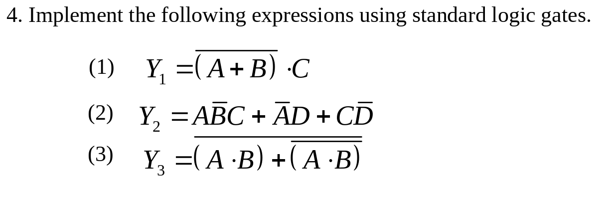 Solved 4. Implement the following expressions using standard | Chegg.com