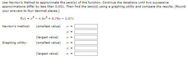 Solved Use Newton's Method to approximate the zero(s) of the | Chegg.com