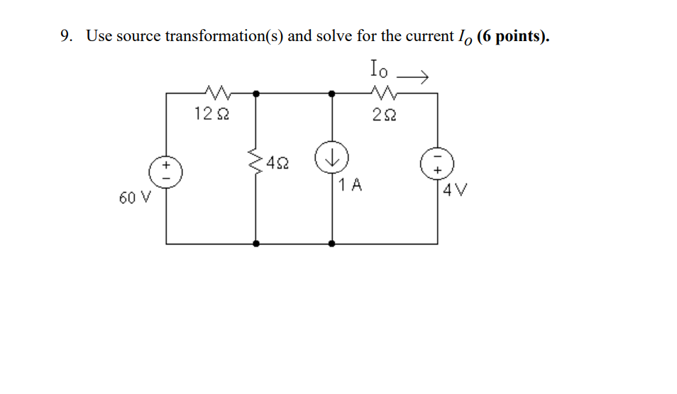 Solved 9 Use Source Transformations And Solve For The 