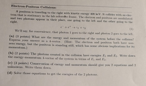 Solved Electron-Positron Collisions: A positron is traveling | Chegg.com
