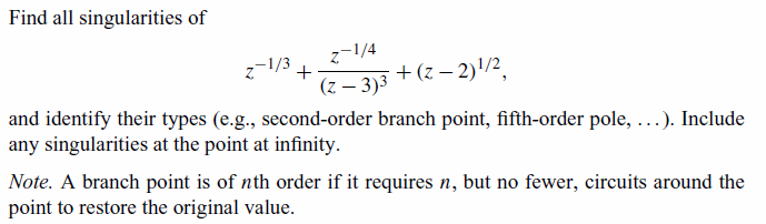 Solved Find all singularities of and identify their types | Chegg.com
