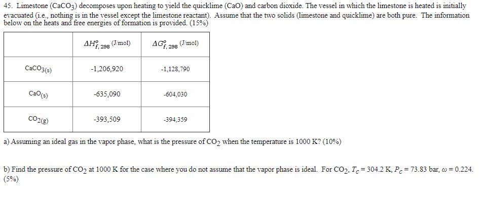 Solved 45. Limestone (CaCO3) decomposes upon heating to | Chegg.com