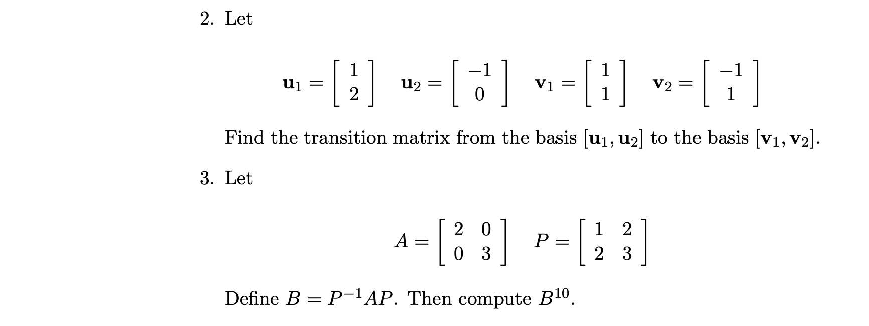 Solved 2. Let u1=[12]u2=[−10]v1=[11]v2=[−11] Find the | Chegg.com