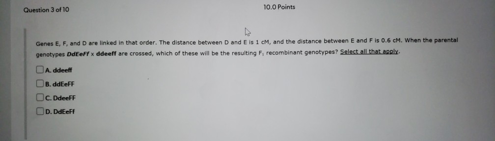 Solved Question 3 of 10 10.0 Points Genes E, F, and D are | Chegg.com