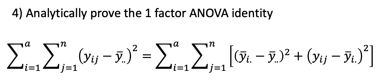 Solved 4) Analytically prove the 1 factor ANOVA identity | Chegg.com