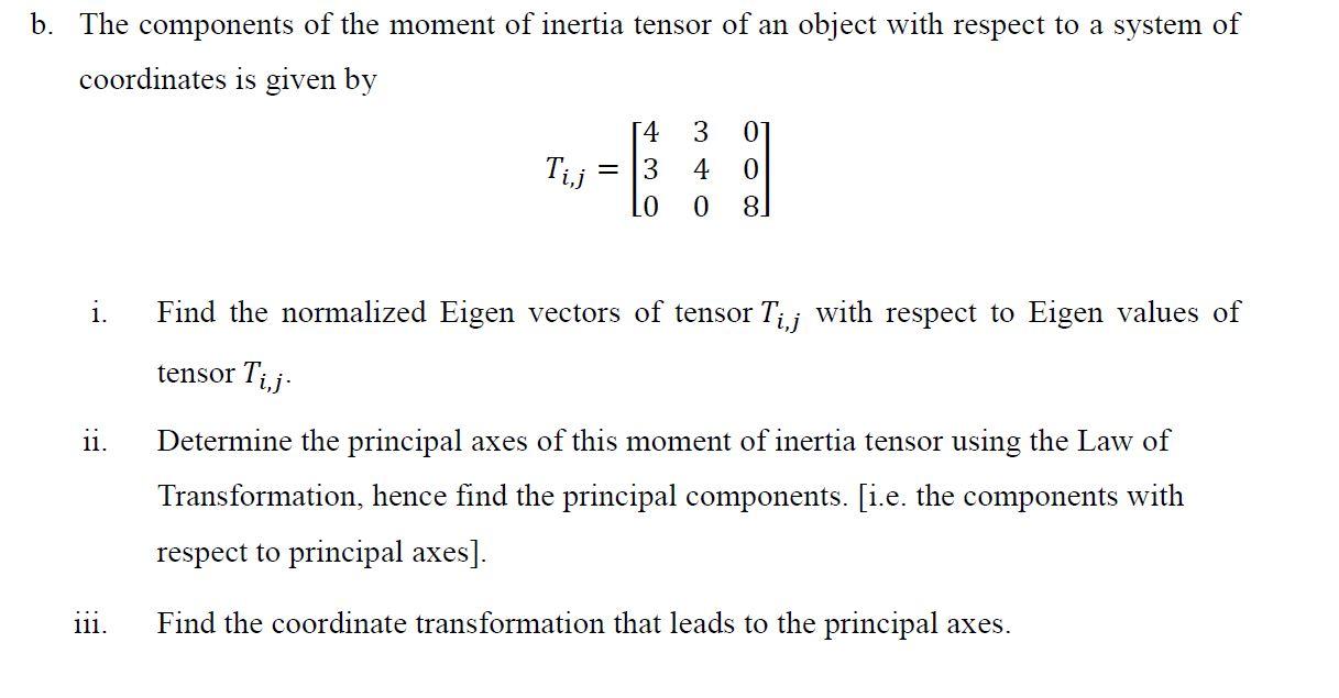 Solved b. The components of the moment of inertia tensor of | Chegg.com