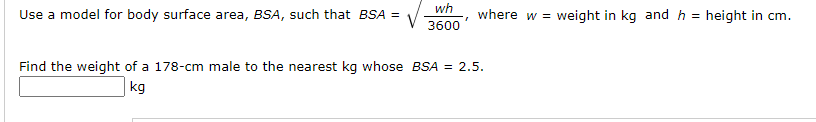 Solved Use a model for body surface area, BSA, such that BSA | Chegg.com