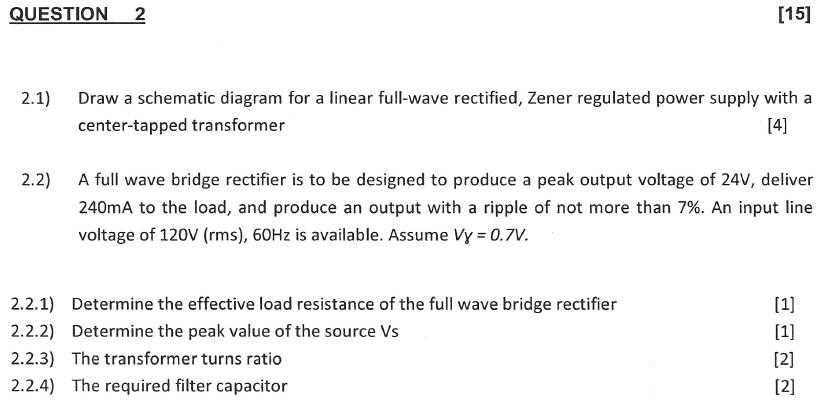Solved QUESTION 2 [15] 2.1) Draw a schematic diagram for a | Chegg.com