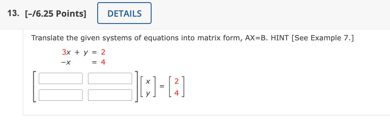 Solved Translate the given systems of equations into matrix | Chegg.com