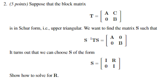 Solved 2. (5 points) Suppose that the block matrix T=[A0CB] | Chegg.com