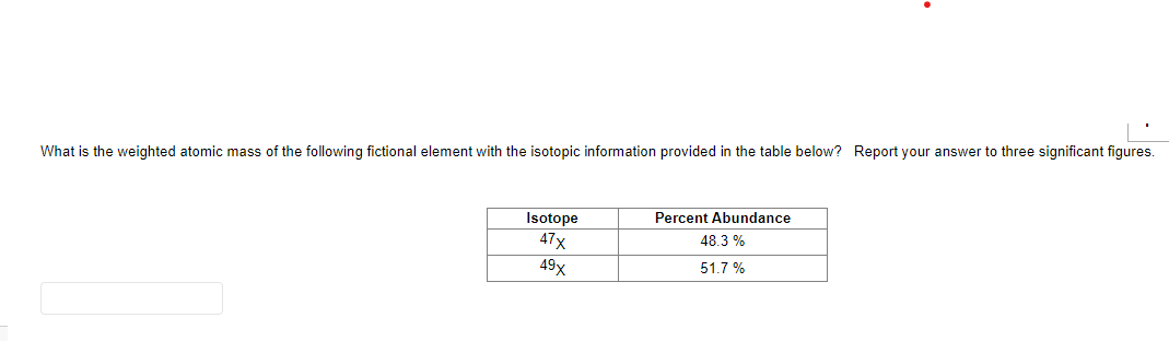 Solved What is the weighted atomic mass of the following | Chegg.com