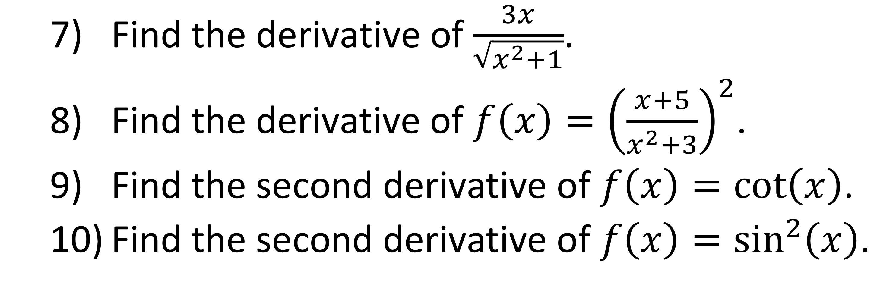 Solved 7) Find the derivative of x2+13x. 8) Find the | Chegg.com