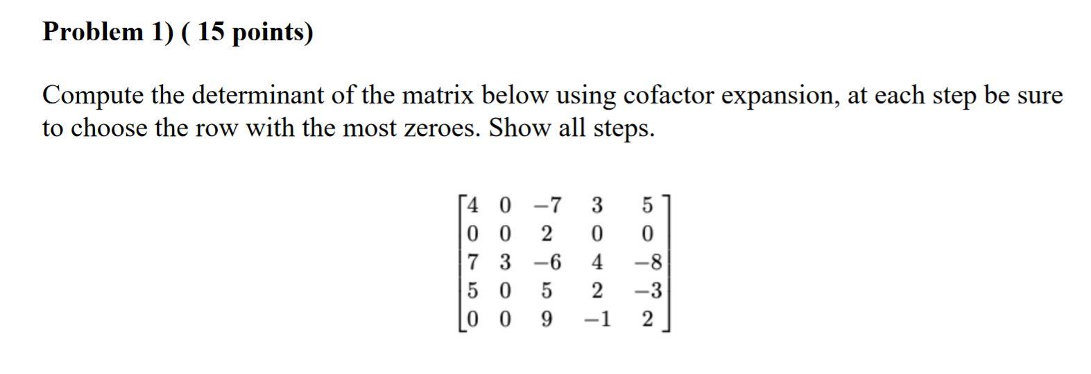 Solved Compute the determinant of the matrix below using | Chegg.com