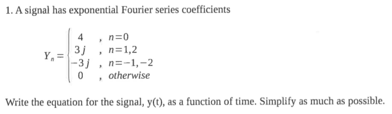 Solved 1. A signal has exponential Fourier series | Chegg.com
