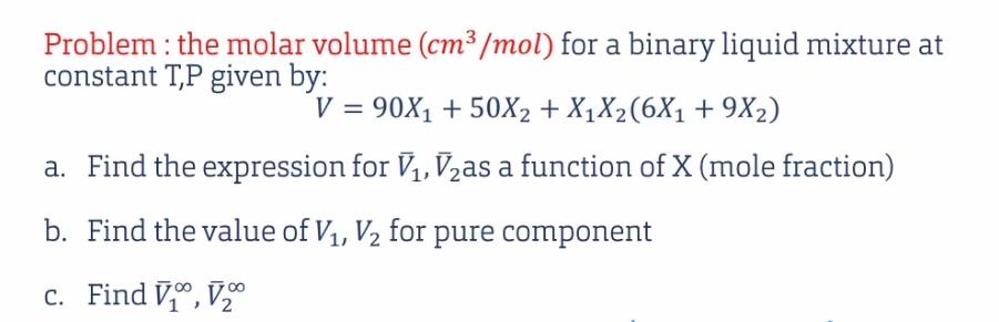 Solved Problem : the molar volume (cm3/mol) for a binary | Chegg.com