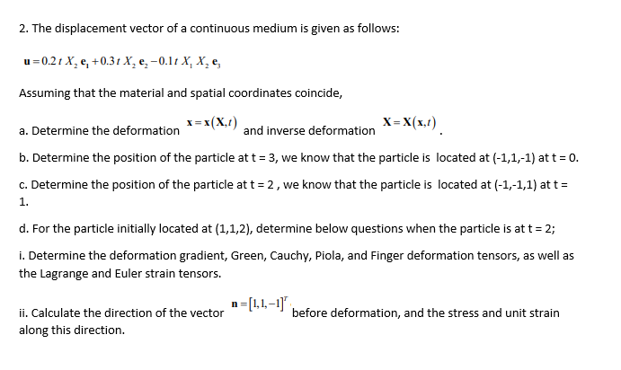 Solved 2. The displacement vector of a continuous medium is | Chegg.com