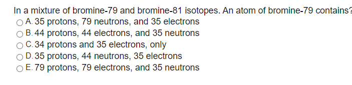 Solved In a mixture of bromine-79 and bromine-81 isotopes. | Chegg.com