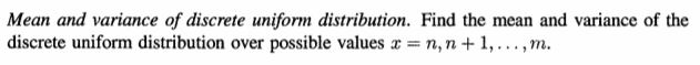 Solved Mean and variance of discrete uniform distribution. | Chegg.com