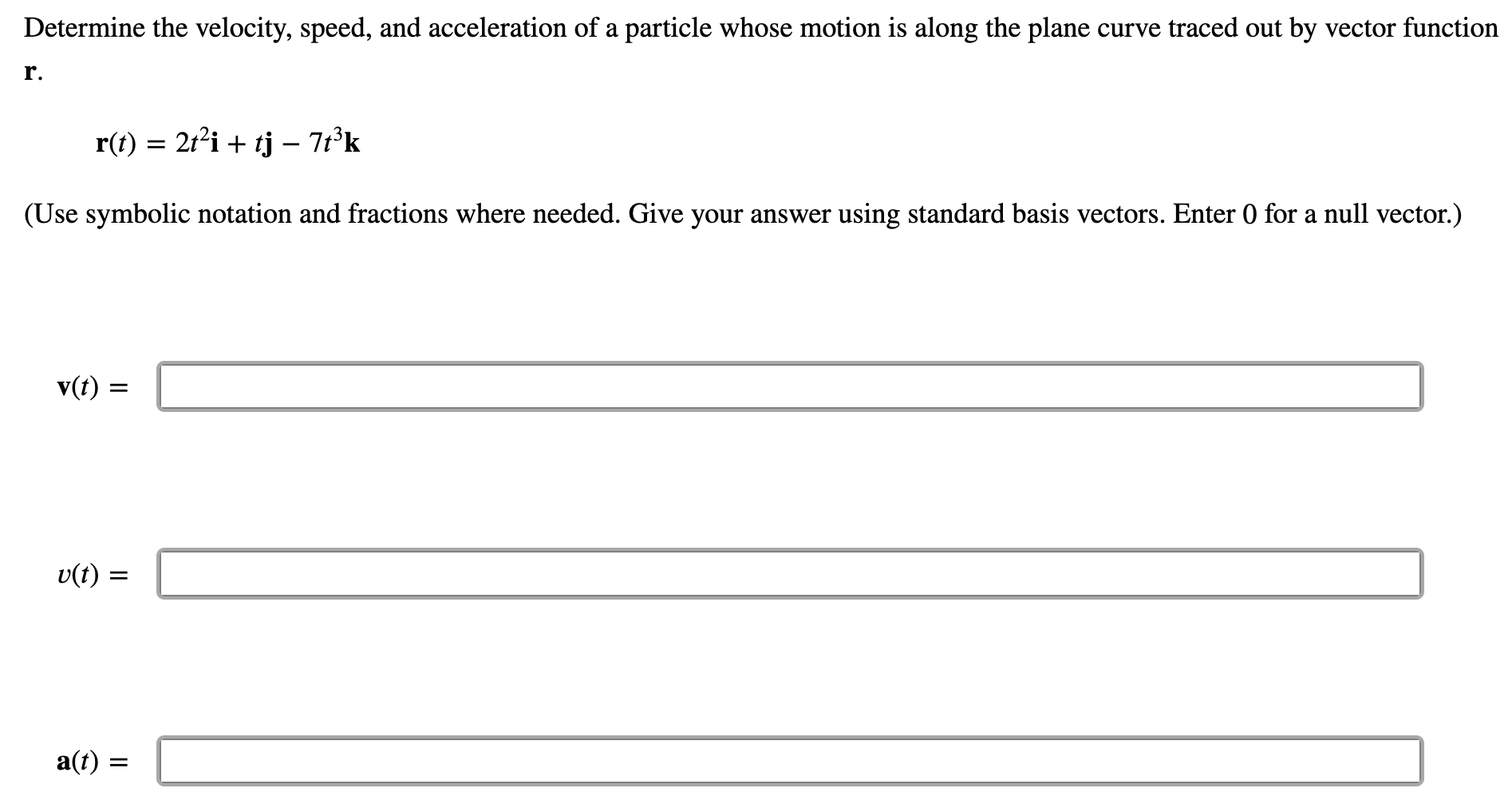 Solved Determine the velocity, speed, and acceleration of a | Chegg.com