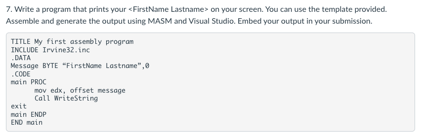 Solved 7. Write a program that prints your on your screen. | Chegg.com