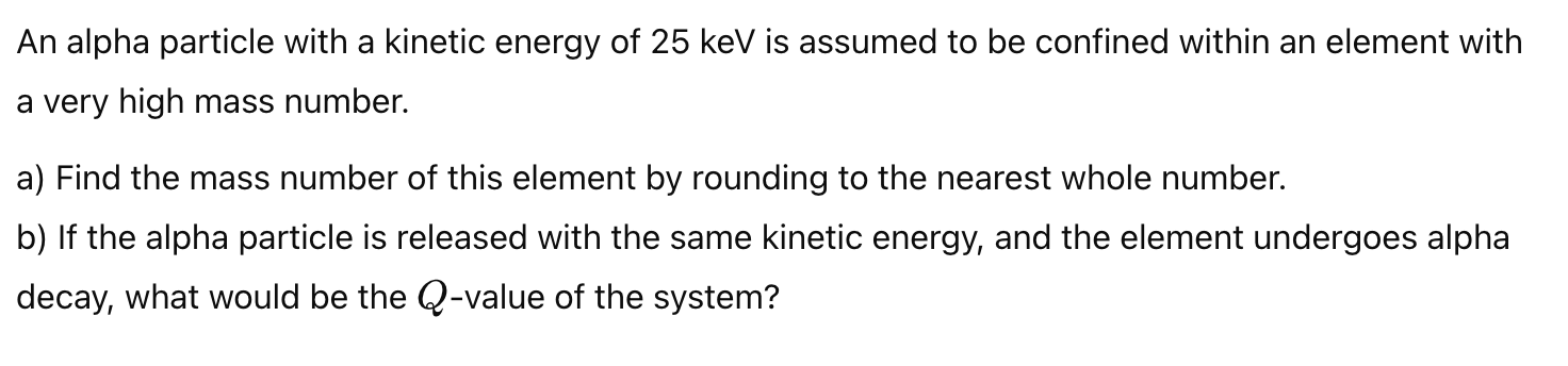Solved An alpha particle with a kinetic energy of 25 ﻿keV is | Chegg.com