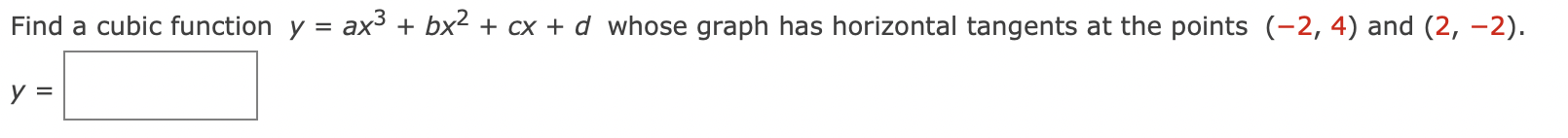 Solved Find a cubic function y=ax3+bx2+cx+d whose graph has | Chegg.com