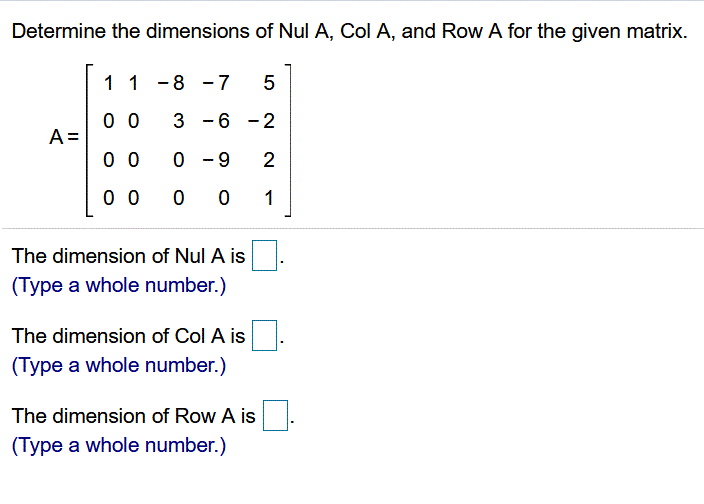 Solved Determine the dimensions of Nul A, Col A, and Row A | Chegg.com