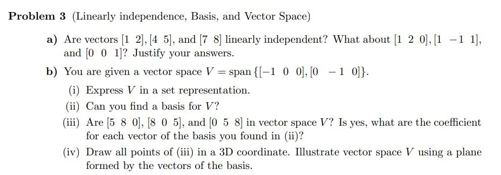 Solved Problem 3 (Linearly independence, Basis, and Vector | Chegg.com