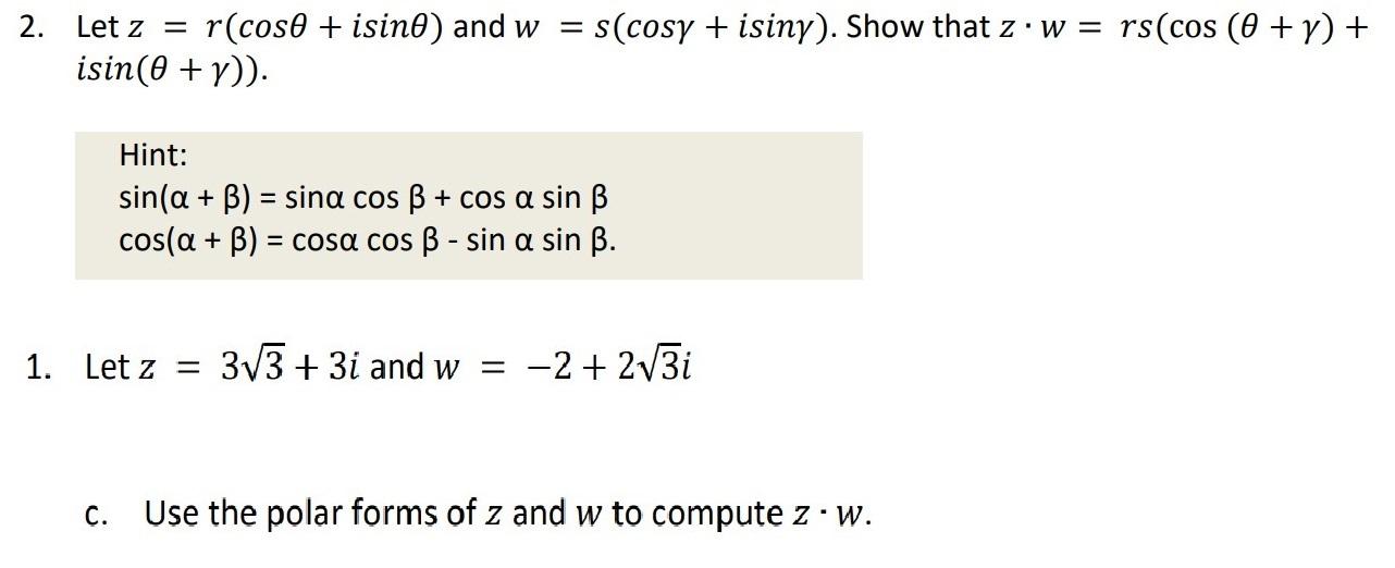 Solved 2. Let z = r(cose + isino) and w = s(cosy + isiny). | Chegg.com