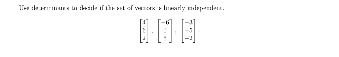 Solved Use determinants to decide if the set of vectors is | Chegg.com