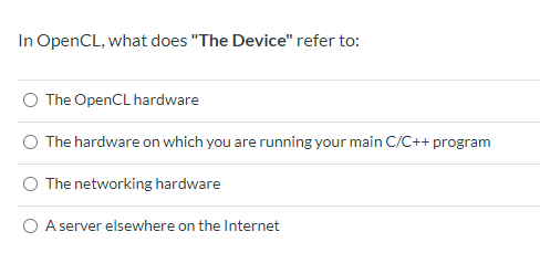 Solved In OpenCL, what does "The Device" refer to: The | Chegg.com